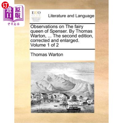 海外直订Observations on the Fairy Queen of Spenser. by Thomas Warton, ... the Second Edi 《斯宾塞的仙女女王》托马斯
