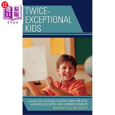 海外直订Twice-Exceptional Kids: A Guide for Assisting Students Who Are Both Academically 两度超常的孩子:一本帮助有