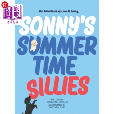 海外直订The Adventures of Luca & Sonny: Sonny's Summertime Sillies 卢卡和桑尼的冒险：桑尼的夏日愚笨