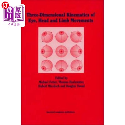 海外直订医药图书Three-Dimensional Kinematics of the Eye, Head and Limb Movements 眼、头和肢体运动的三维运动学