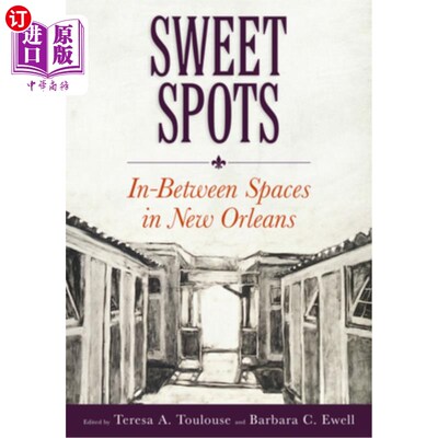 海外直订Sweet Spots: In-Between Spaces in New Orleans 最佳地点：在新奥尔良的两个空间之间