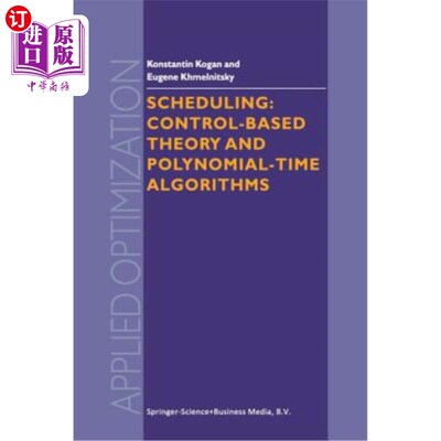 海外直订Scheduling: Control-Based Theory and Polynomial-Time Algorithms 调度：基于控制理论和多项式时间算法