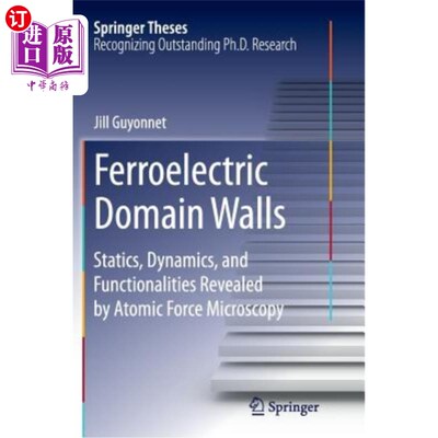 海外直订Ferroelectric Domain Walls: Statics, Dynamics, and Functionalities Revealed by A 铁电畴壁：原子力显微镜揭示