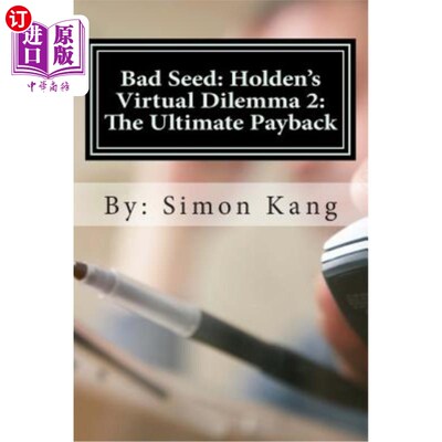 海外直订Bad Seed: Holden's Virtual Dilemma 2: The Ultimate Payback 坏种子:霍尔顿的虚拟困境2:最终的回报