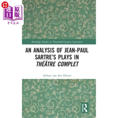 海外直订An Analysis of Jean-Paul Sartre's Plays in Théatre complet 让-保罗·萨特的《萨玛特》剧作分析完成