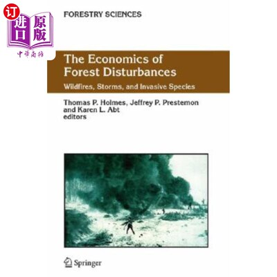 海外直订The Economics of Forest Disturbances: Wildfires, Storms, and Invasive Species 森林干扰经济学:野火、风暴和入