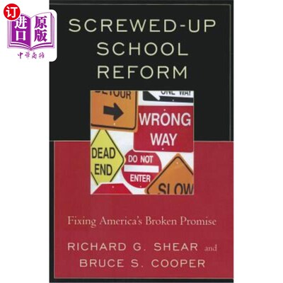 海外直订Screwed-Up School Reform: Fixing America's Broken Promise 搞砸了的学校改革：修复美国被打破的承诺