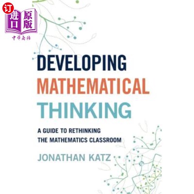 海外直订Developing Mathematical Thinking: A Guide to Rethinking the Mathematics Classroo 发展数学思维：反思数学课堂的指