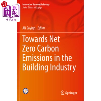海外直订Towards Net Zero Carbon Emissions in the Building Industry Towards Net Zero Carbon Emission