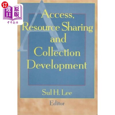 海外直订Access, Resource Sharing and Collection Developm... 存取、资源共享与馆藏发展