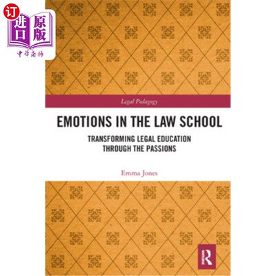 海外直订Emotions in the Law School: Transforming Legal Education Through the Passions 法学院的情感:用情感改造法学教