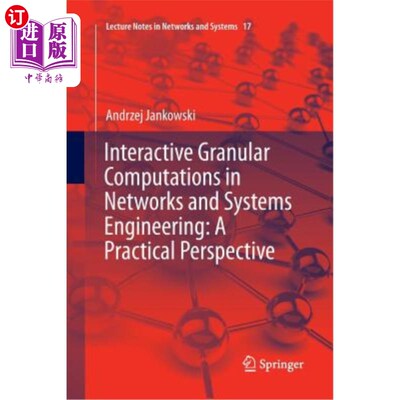 海外直订Interactive Granular Computations in Networks and Systems Engineering: A Practic 网络与系统工程中的交互式粒度计