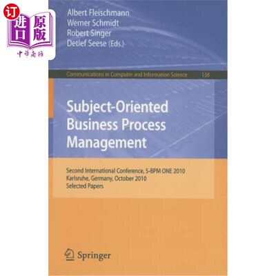 海外直订Subject-Oriented Business Process Management: Second International Conference, S 面向主题的业务流程管理：第