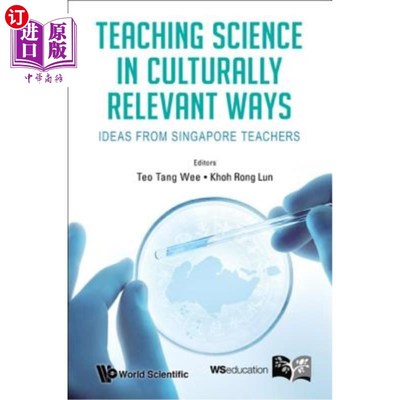 海外直订Teaching Science in Culturally Relevant Ways: Ideas from Singapore Teachers 以与文化相关的方式教授科学：来自新加
