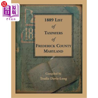 海外直订1889 List of Taxpayers of Frederick County, Maryland 1889马里兰州弗雷德里克县纳税人名单
