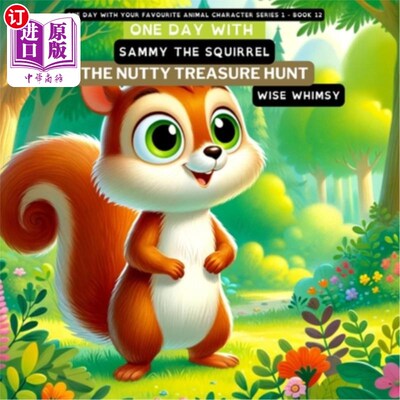 海外直订One Day with Sammy the Squirrel: The Nutty Treasure Hunt 松鼠萨米的一天：疯狂的寻宝游戏