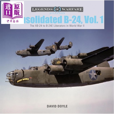 预售 联合B-24 解放者 轰炸机 卷1 Consolidated B-24 Vol.1 The Xb-24 to B-24e Liberators 英文原版 David Doyle【中商原版】