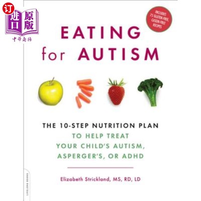 海外直订Eating for Autism: The 10-Step Nutrition Plan to Help Treat Your Child's Autism, 吃自闭症：帮助治疗孩子自闭