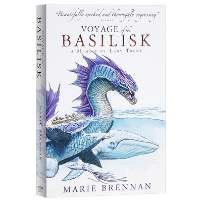 【中商原版】特伦特夫人回忆录03：蛇怪的航行 英文原版 Lady Trent Memoirs: Voyage of the Basilisk Marie Brennan 科幻玄