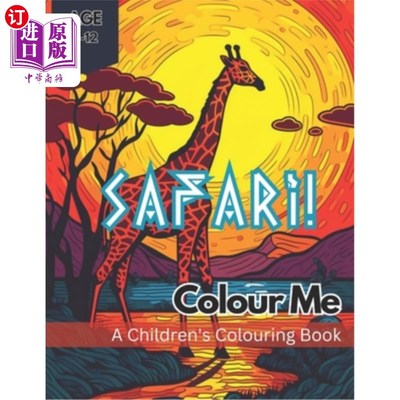 海外直订Colour Me Safari!: A wild colouring adventure through an African Safari for kids color Me S