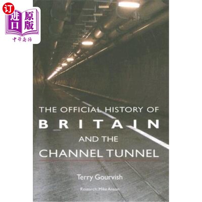 海外直订The Official History of Britain and the Channel Tunnel 英国和英吉利海峡隧道的官方历史