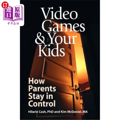 海外直订Video Games & Your Kids: How Parents Stay in Control 电子游戏和你的孩子：父母如何控制
