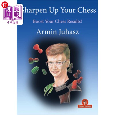 海外直订Sharpen Up Your Chess: A Practical Guide to Success 锐化你的国际象棋：成功的实用指南