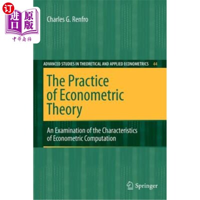 海外直订The Practice of Econometric Theory: An Examination of the Characteristics of Eco 计量经济学理论的实践：计量