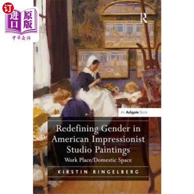 海外直订Redefining Gender in American Impressionist Stud... 重新定义美国印象派工作室绘画中的性别
