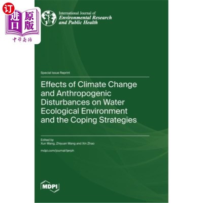 海外直订Effects of Climate Change and Anthropogenic Disturbances on Water Ecological Env 气候变化和人为干扰对水生态