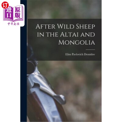 海外直订After Wild Sheep in the Altai and Mongolia 在阿尔泰和蒙古的野羊之后
