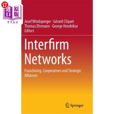 海外直订Interfirm Networks: Franchising, Cooperatives and Strategic Alliances 企业间：特许经营、合作和战略联盟