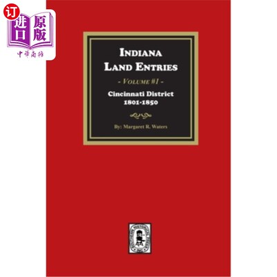 海外直订Indiana Land Entries. Volume 1: Cincinnati District, 1801-1840: Cincinnati Distr 印第安纳土地条目。第一卷: