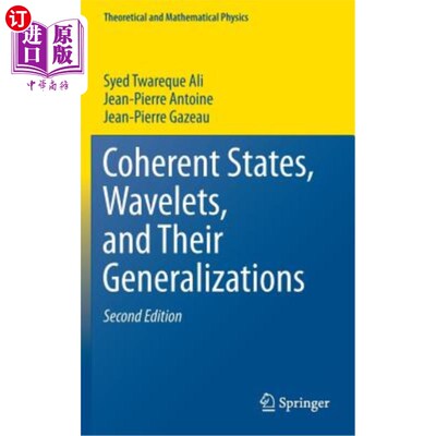 海外直订Coherent States, Wavelets, and Their Generalizations 相干态、小波及其推广