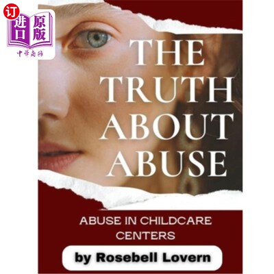 海外直订The Truth about Abuse (Experiences about Abuse in Childcare Centers) 虐待的真相（托儿中心的虐待经历）