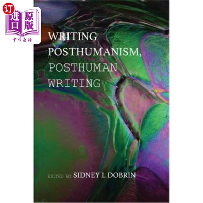 海外直订Writing Posthumanism, Posthuman Writing 写作后人类主义，后人类写作