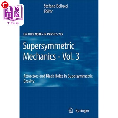 海外直订Supersymmetric Mechanics - Vol. 3: Attractors and Black Holes in Supersymmetric  超对称力学.第3卷：超对称引