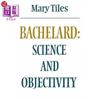 海外直订Bachelard: Science and Objectivity 科学与客观性