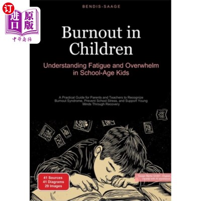 海外直订医药图书Burnout in Children: Understanding Fatigue and Overwhelm in School-Age Kids: A P 儿童倦怠：理解学龄