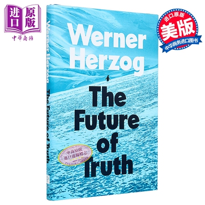 真相的未来 沃纳赫尔佐格 The Future of Truth 英文原版 Werner Herzog 艺术 哲学历史【中商原版】
