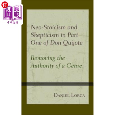 海外直订Neo-Stoicism and Skepticism in Part One of Don Quijote: Removing the Authority o 《堂吉诃德》第一部分中的新