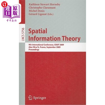 海外直订Spatial Information Theory: 9th International Conference, Cosit 2009, Aber Wrac' 空间信息理论：第九届国际会