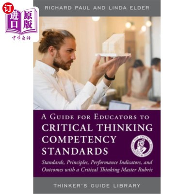 海外直订A Guide for Educators to Critical Thinking Competency Standards: Standards, Prin 思想者指南图书馆:标准，原
