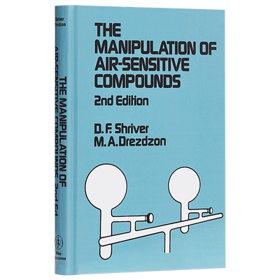 现货 The Manipulation Of Air-Sensitive Compounds 英文原版 空气敏感化合物的操作 第二版 Duward Shriver【中商原版】
