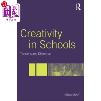 海外直订Creativity in Schools: Tensions and Dilemmas 学校创造力：紧张与困境