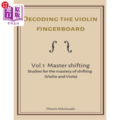 海外直订Decoding the violin fingerboard- Vol 1. Master Shifting 解码小提琴指板-第一卷。主换档