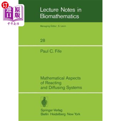 海外直订Mathematical Aspects of Reacting and Diffusing Systems 反应扩散系统的数学问题