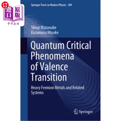 海外直订Quantum Critical Phenomena of Valence Transition: Heavy Fermion Metals and Relat 价跃迁的量子临界现象：重费