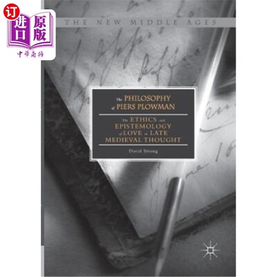 海外直订The Philosophy of Piers Plowman: The Ethics and Epistemology of Love in Late Med 皮尔斯·普劳曼的哲学：中世