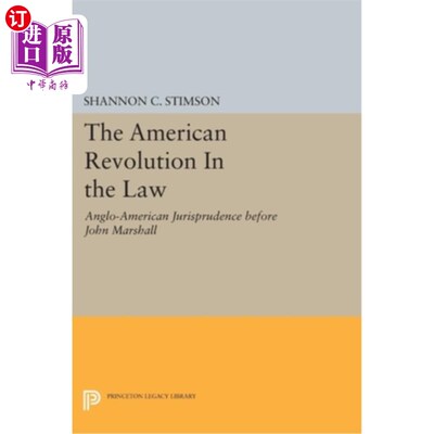海外直订The American Revolution in the Law: Anglo-American Jurisprudence Before John Mar 美国的法律革命：约翰·马歇尔l